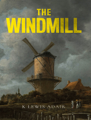 The Windmill, facts behind the historical fiction. – Life Stories – K ...